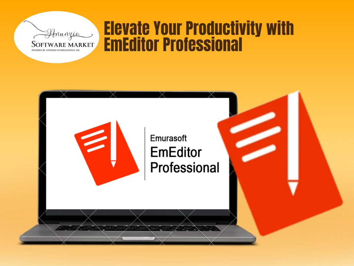 Elevate Your Productivity with EmEditor Professional - Anunzio Software ...